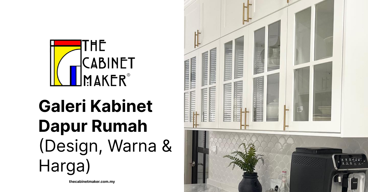 Galeri Kabinet (Design, Warna & Harga) | The Cabinet Maker